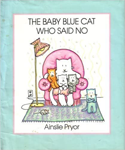 Perfect Picture Book Friday – The Baby Blue Cat Who Said No – Susanna ...