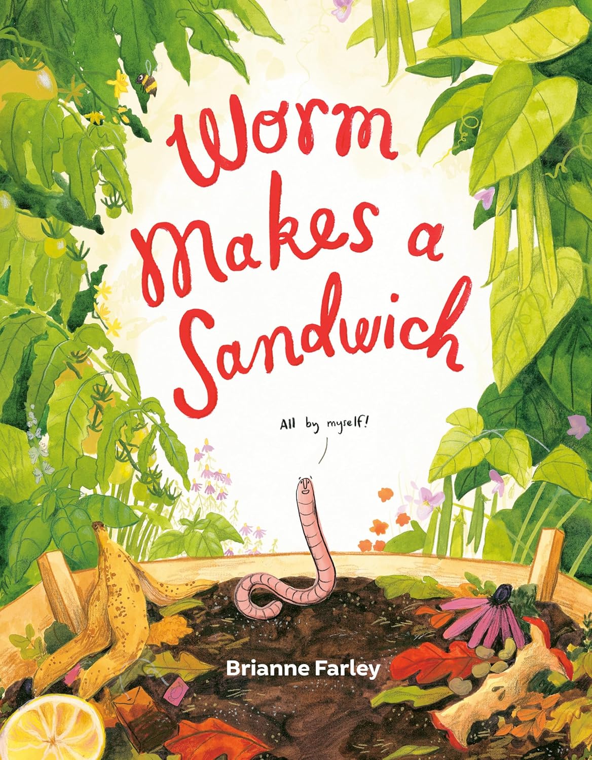 Perfect Picture Book Friday – Worm Makes A Sandwich – Susanna Leonard Hill