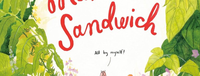 Perfect Picture Book Friday – Worm Makes A Sandwich – Susanna Leonard Hill